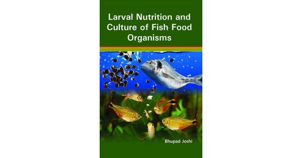 Larval nutrition and culture of fish food organisms