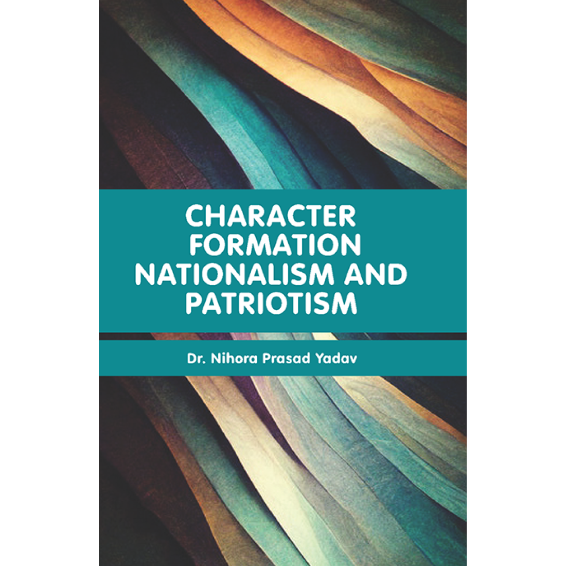 CHARACTER FORMATION NATIONALISM AND PATRIOTISM